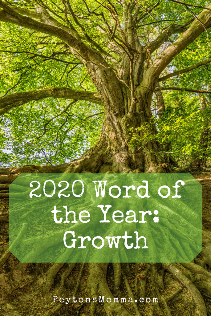 2020 Word of the Year: Growth - Peyton's Momma™