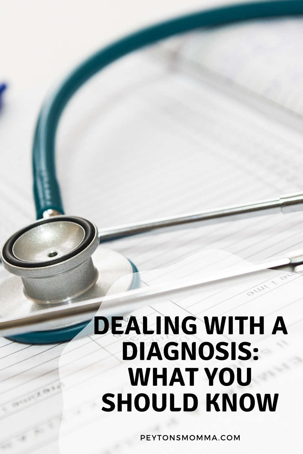 Dealing With A Diagnosis: What You Should Know - Peyton's Momma™