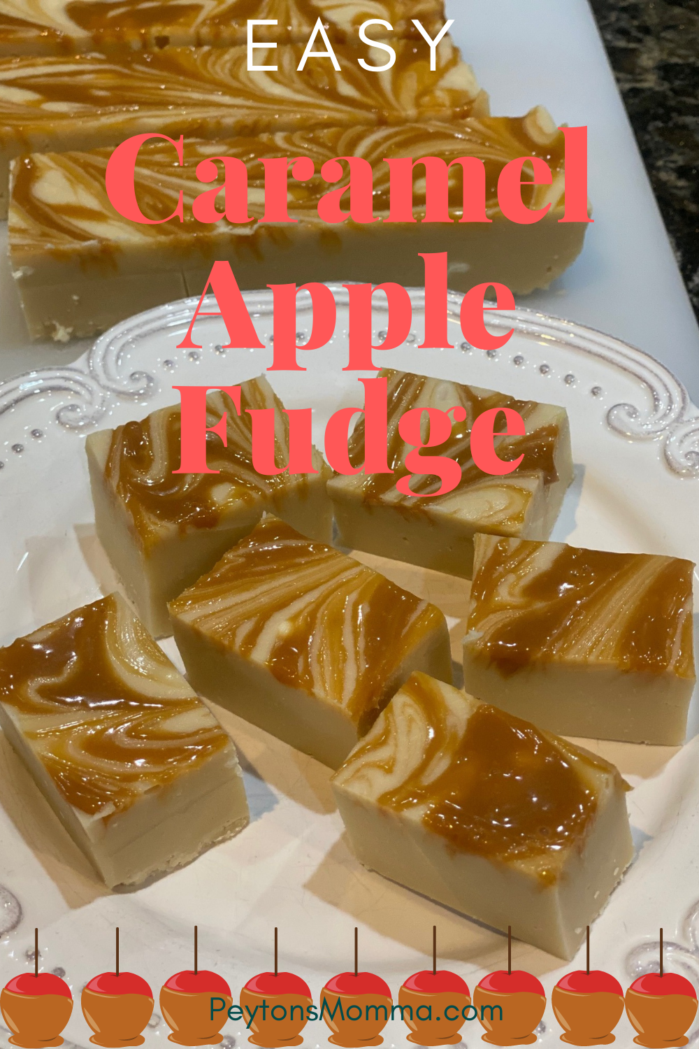 Easy Caramel Apple Fudge - Peyton's Momma™