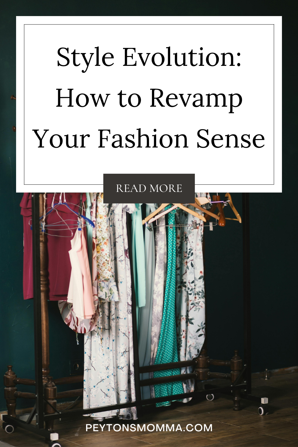 Style Evolution: How to Revamp Your Fashion Sense - Peyton's Momma™