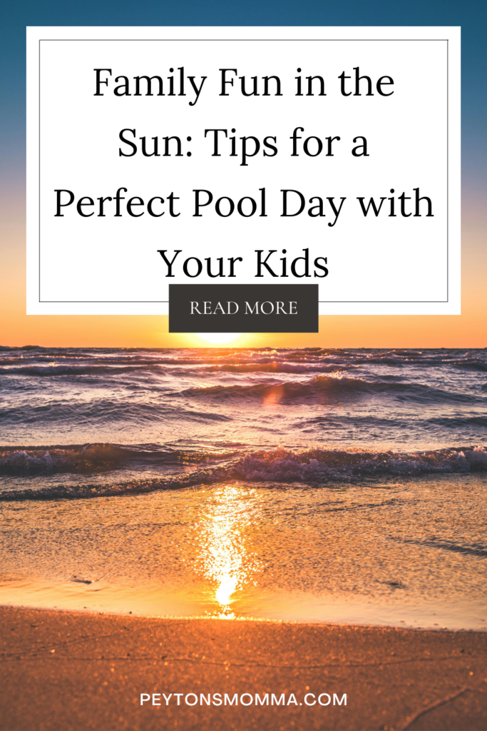 Family Fun in the Sun: Tips for a Perfect Pool Day with Your Kids ...