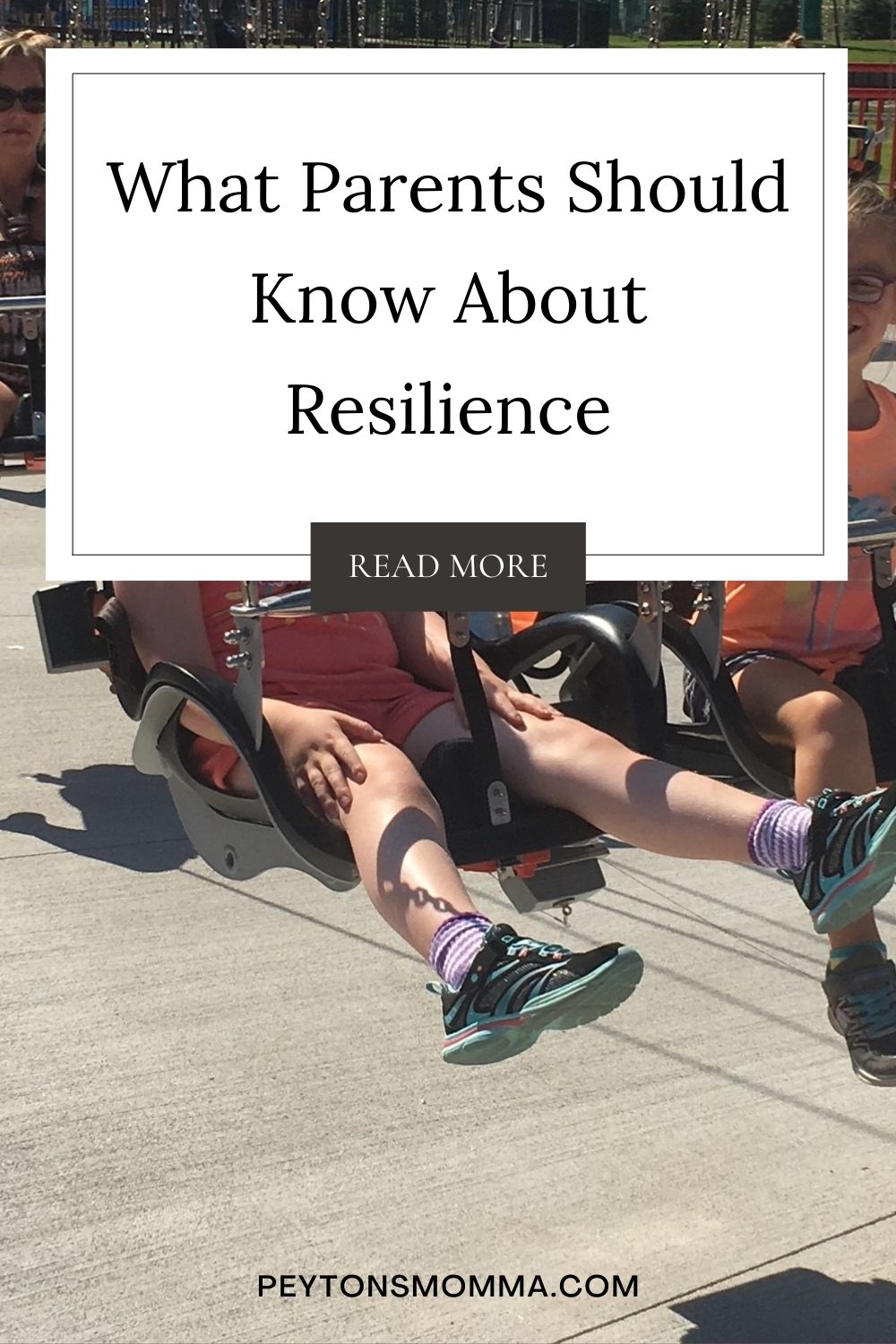 What Parents Should Know About Resilience - Peyton's Momma™